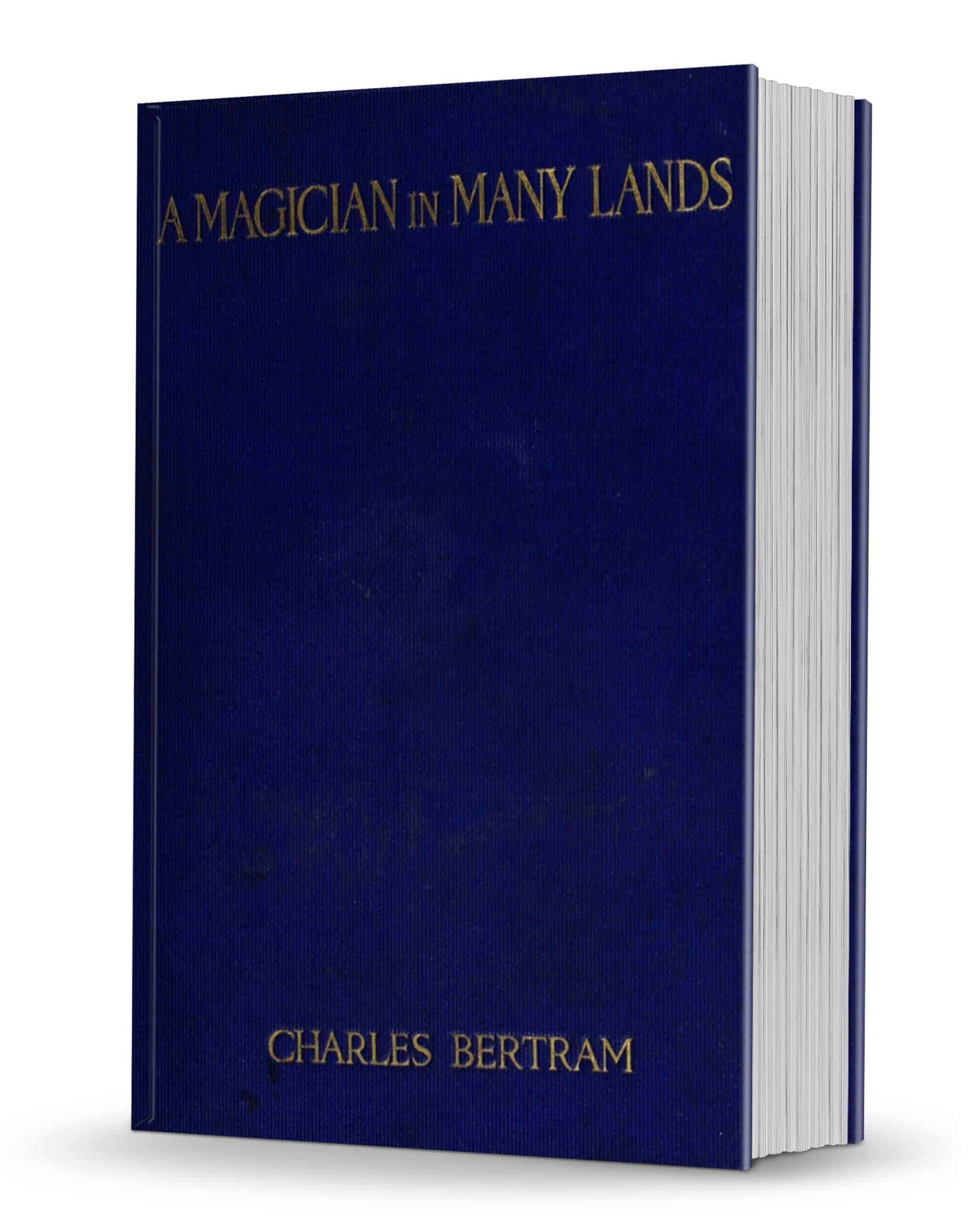 A Magician in Many Lands by Charles Bertram PDF - Conjuring Arts